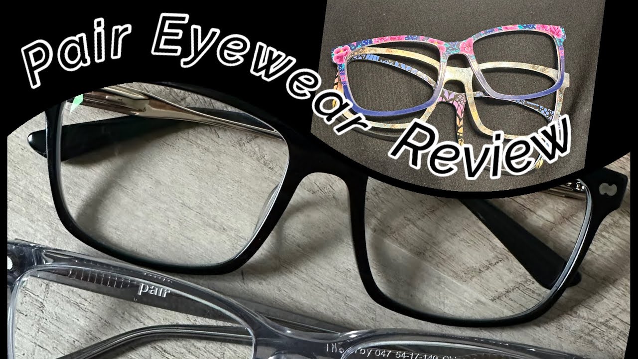 Pair Eyewear Review and Try On 