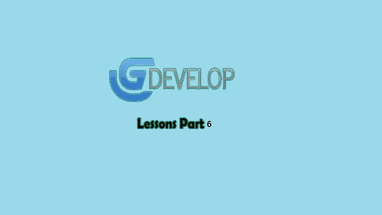 GDevelop - Lessons (Part 6)