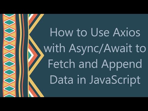 How to Use Axios with Async/Await to Fetch and Append Data in JavaScript