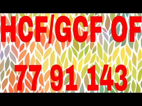 HCF OF 77 91 143|GCF OF 77 91 143