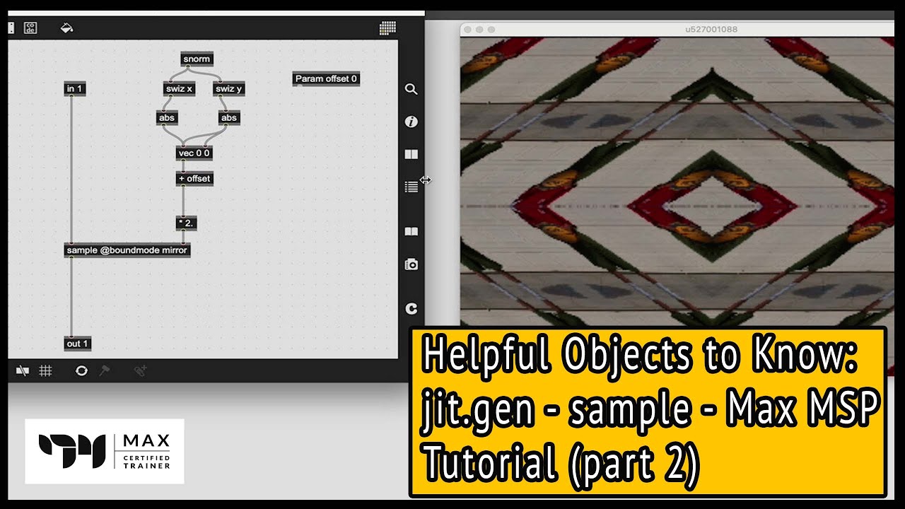 jit.gen (Part 2: Sample) -  Helpful Objects to Know  - Max MSP Tutorial