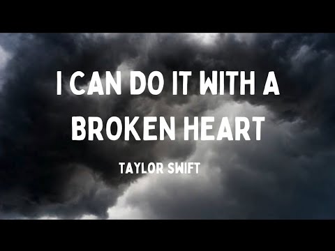 Taylor Swift - I Can Do It With A Broken Heart (Lyrics)