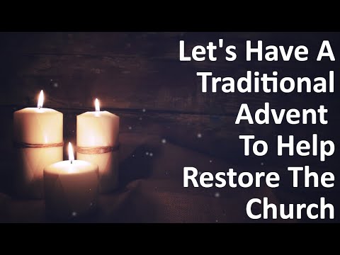 Let’s Make A Holy Advent To Restore The Church – RETURN TO TRADITION