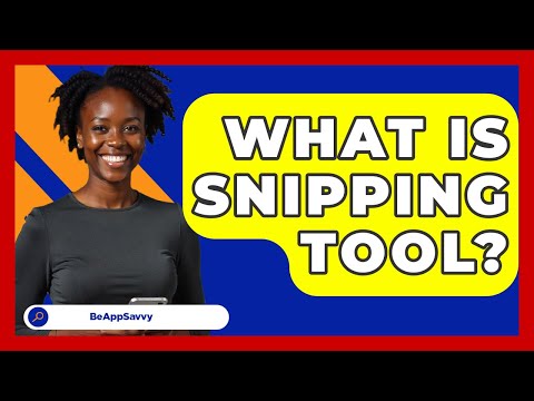 What Is Snipping Tool? - Be App Savvy