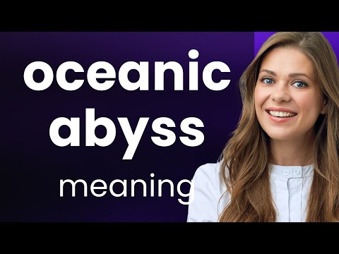 Oceanic abyss — definition of OCEANIC ABYSS