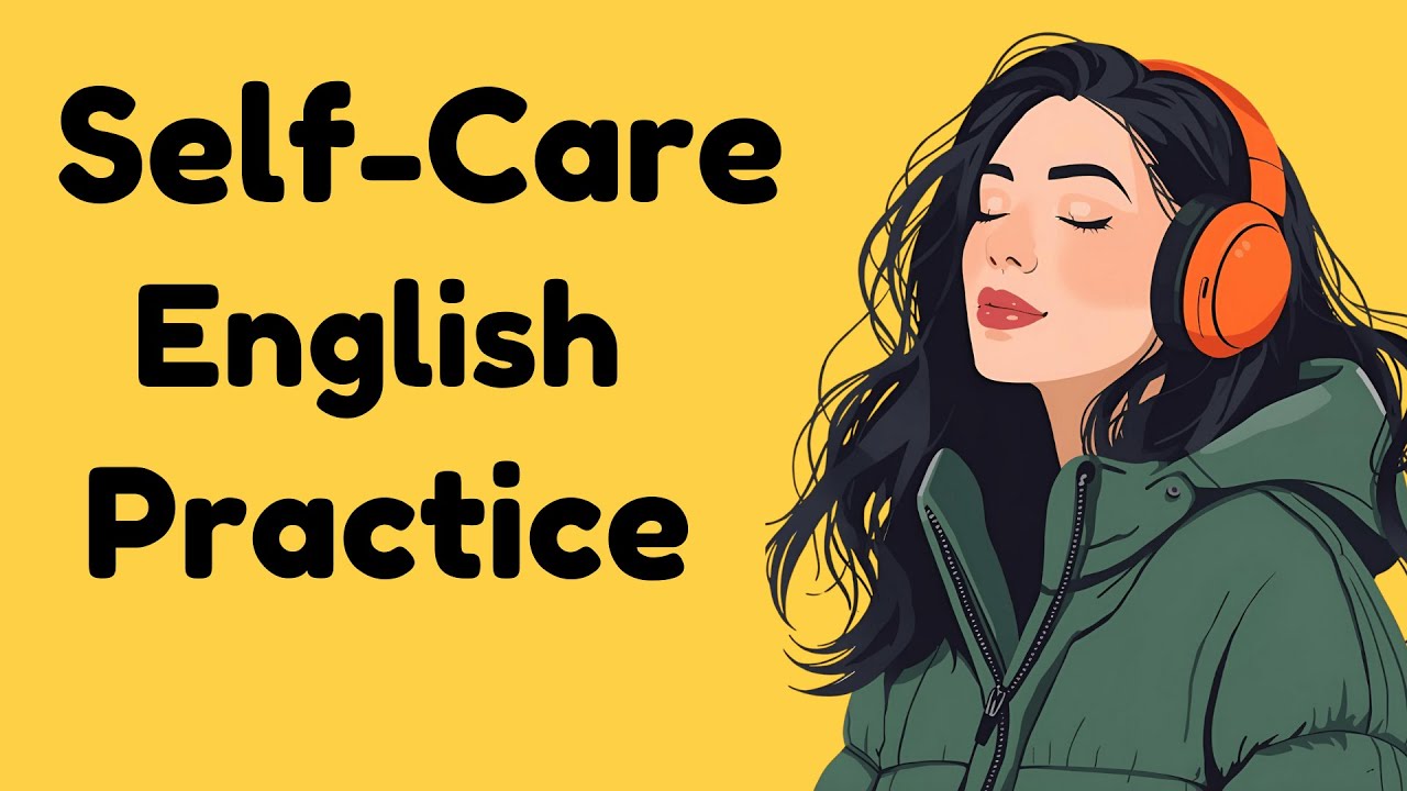 English for Self-Care & Mental Wellness | Calm, Natural Speaking Practice | B1–B2 Listening Practice