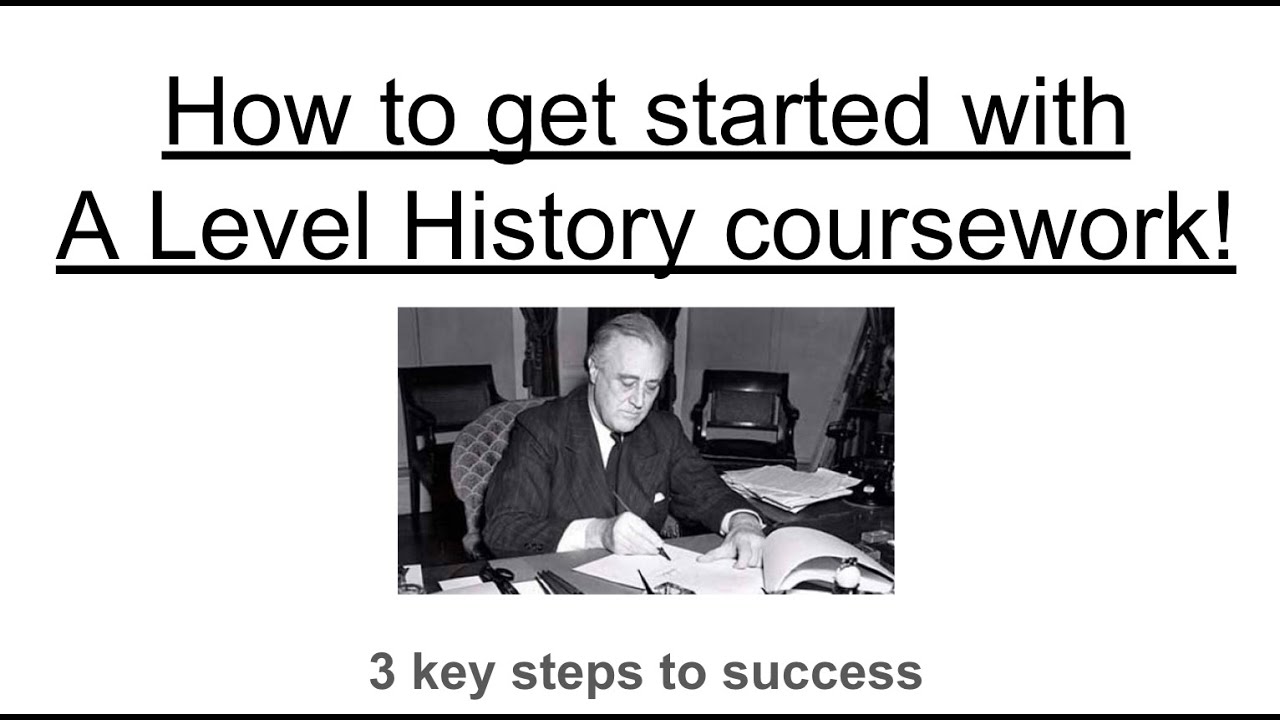 How to get started with A Level History coursework