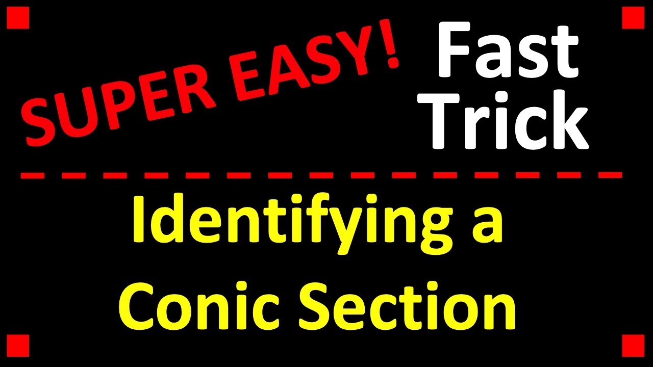Trick for Quickly Identifying Conic Sections Without Completing the Square