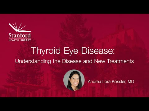 Stanford Doctor Discusses Thyroid Eye Disease: Understanding the Disease and New Treatments