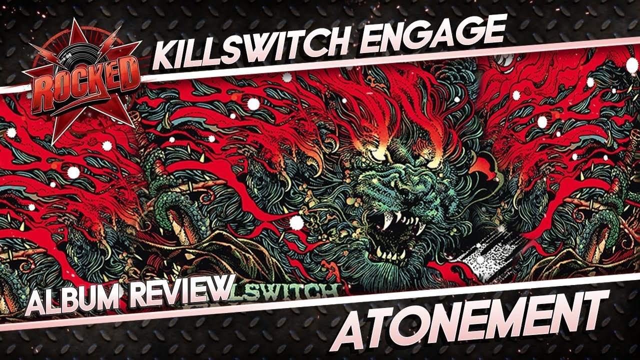 Killswitch Engage - Atonement | Album Review - Rocked