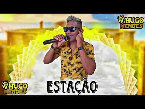 Hugo Mendes - ESTAÇÃO (Música Oficial)