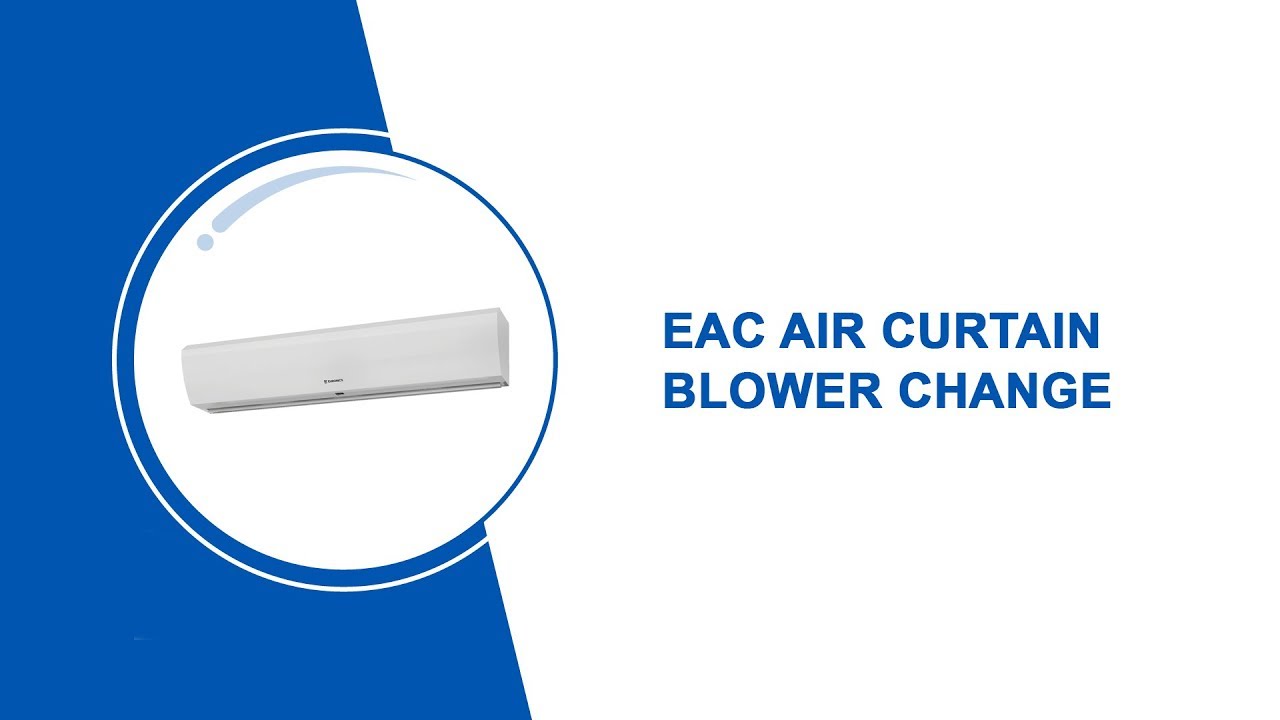 How To Change EAC Air Curtain Blower_Euronics