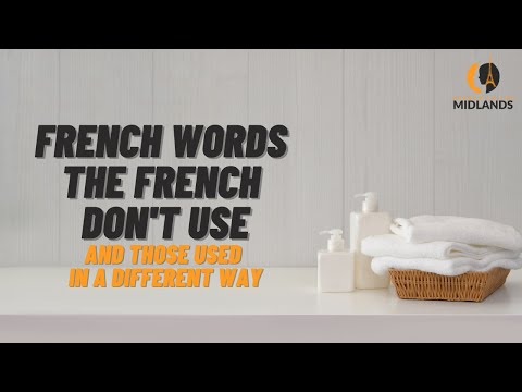 French words the French don't use - and those used in a different way