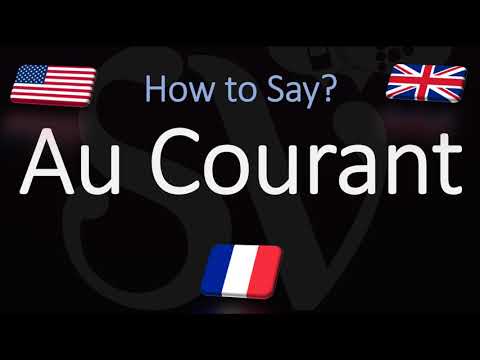 How to Pronounce Au Courant? (CORRECTLY) Meaning & Pronunciation