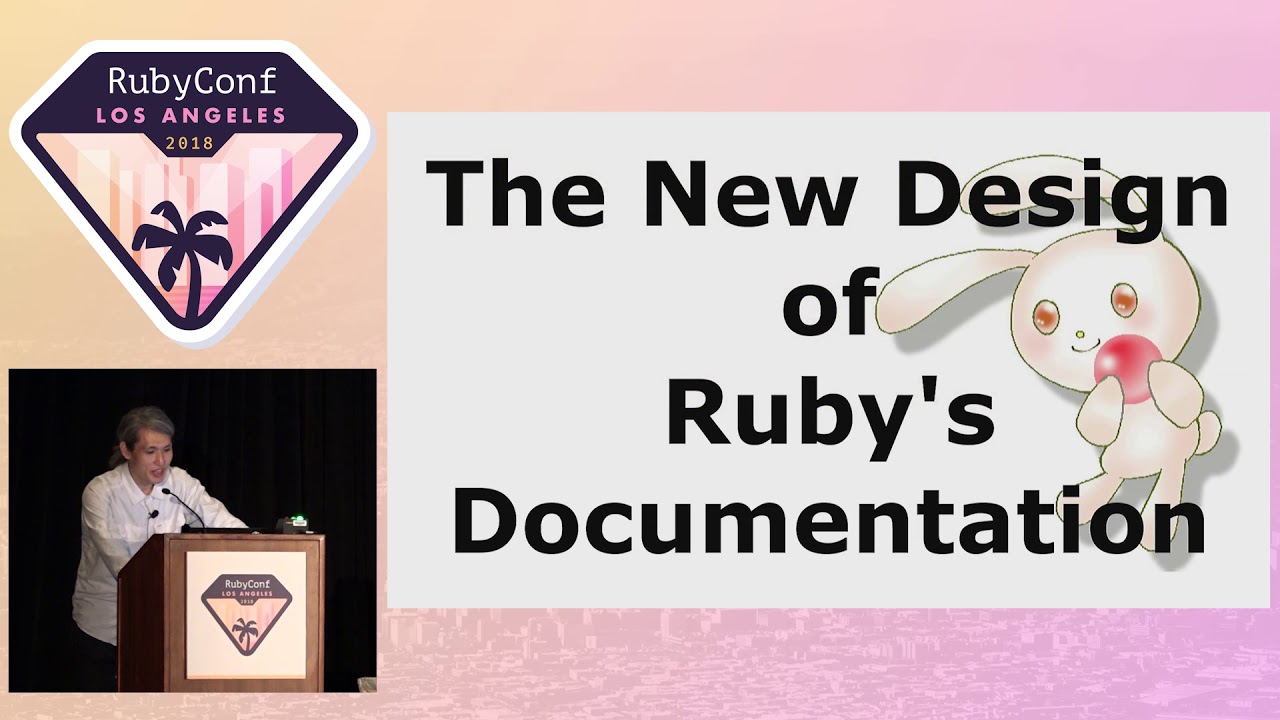 RubyConf 2018 - The New Design of Ruby's Documentation by ITOYANAGI Sakura