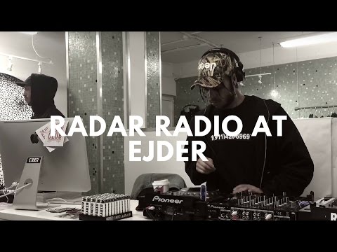 RADAR Radio at Ejder ft. Shlohmo