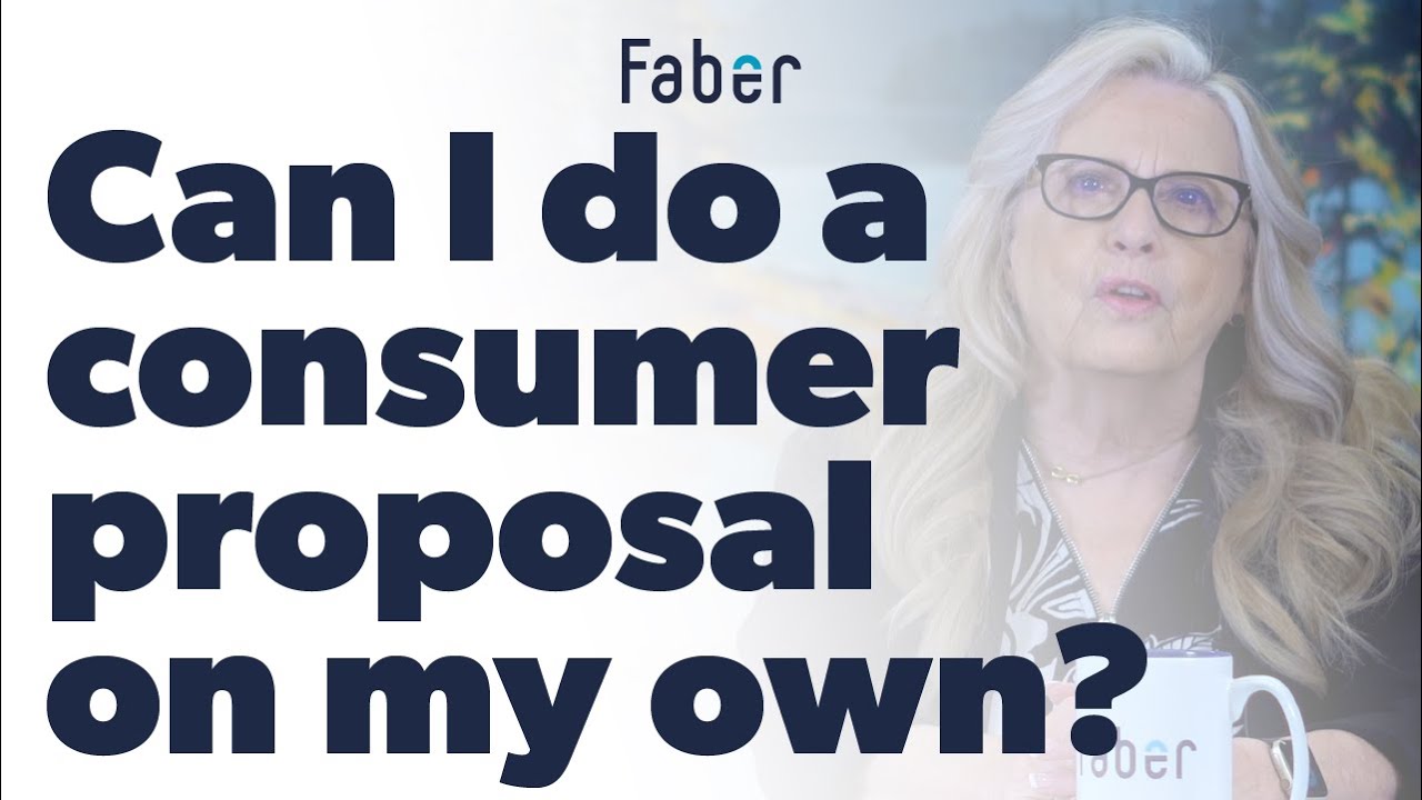 Can I Do A Consumer Proposal On My Own? | Faber Inc