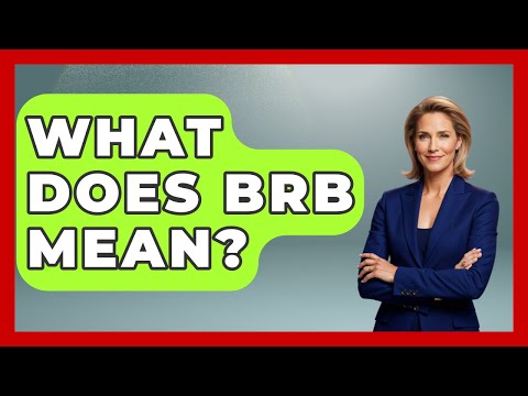 What Does BRB Mean? - I'm a 2000s Baby
