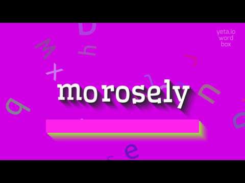 How to say "morosely"! (High Quality Voices)