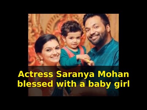 Actress Saranya Mohan blessed with a baby girl