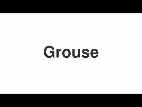 How to Pronounce "Grouse"