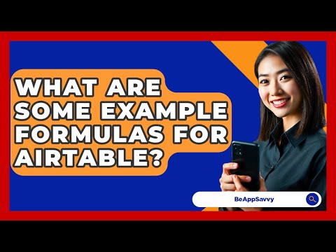 What Are Some Example Formulas For Airtable? - Be App Savvy