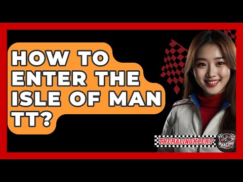 How To Enter The Isle Of Man TT? - The Racing Xpert
