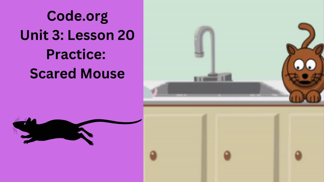 Code org Lesson 20 Practice Scared Mouse