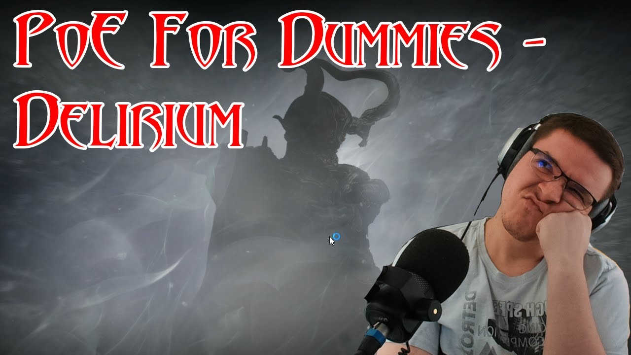 Delirium Simplified - PoE For Dummies
