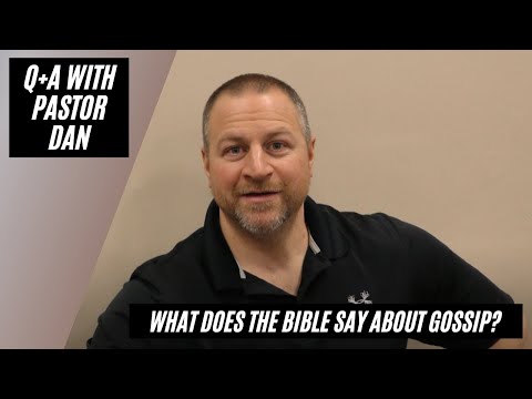Q&A with Pastor Dan: What Does The Bible Say About Gossip?