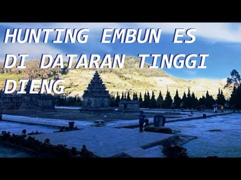 Berburu Embun Es Dieng sambil Menelusuri Candi Arjuna dan Kawah Sikidang