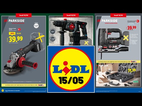 catalogue LIDL du 15 mai 2025 ✅ Arrivage bricolage PARKSIDE 🛠 Vêtements ESMARA / LIVERGY 💥