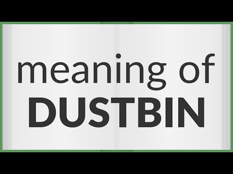 Dustbin | meaning of Dustbin