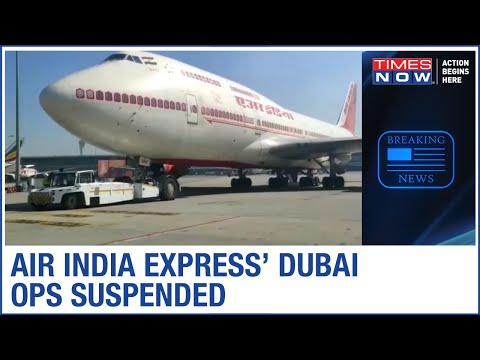 Air India Express flights suspended for 15 days to Dubai, says Dubai Civil Aviation Authority