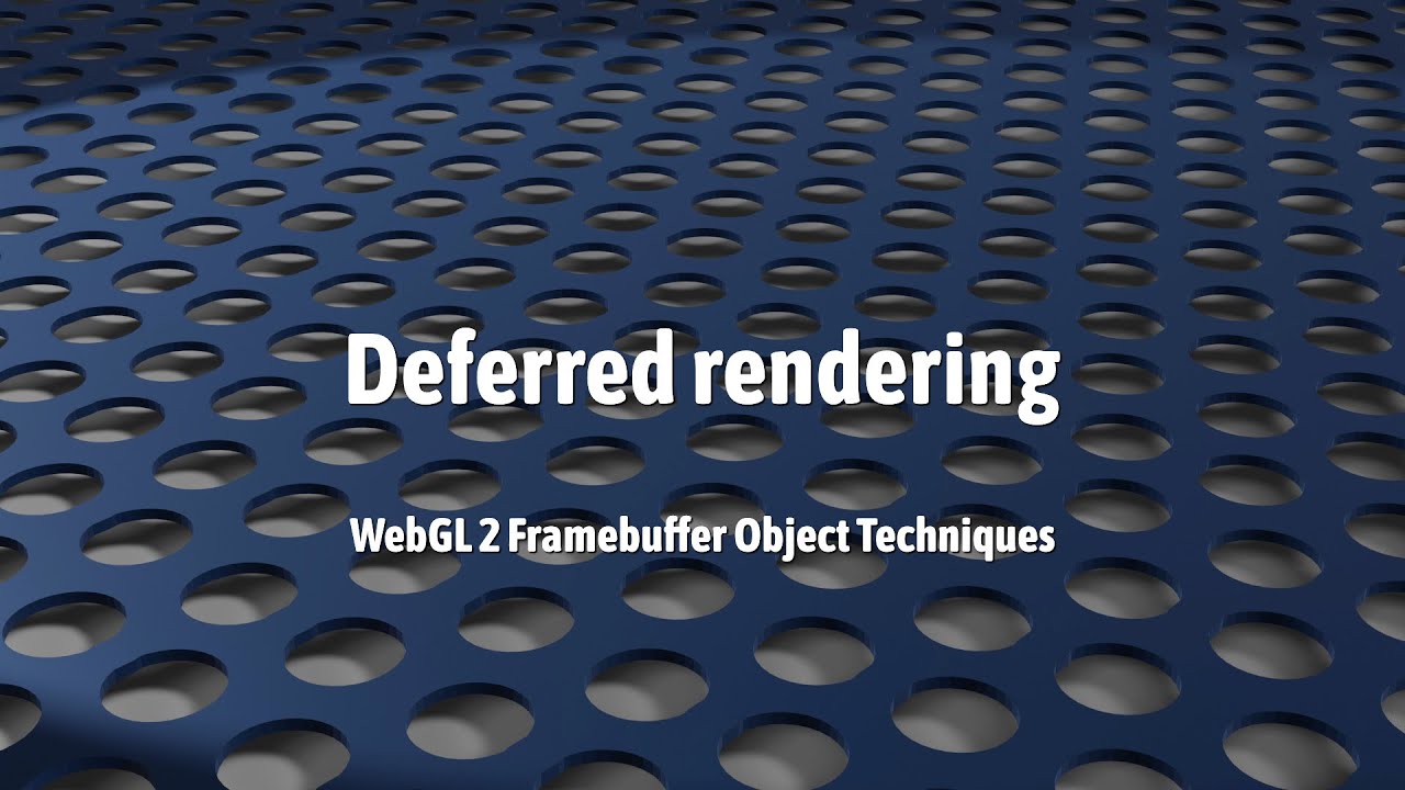 WebGL 2: Deferred rendering (framebuffer object technique 1)