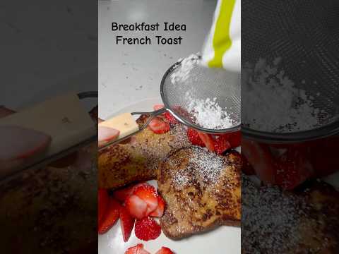 The French Toast That Changed My Life Forever