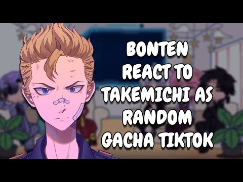 Bonten React To Takemichi As Random Gacha TikTok || Tokyo Revengers || Gacha React