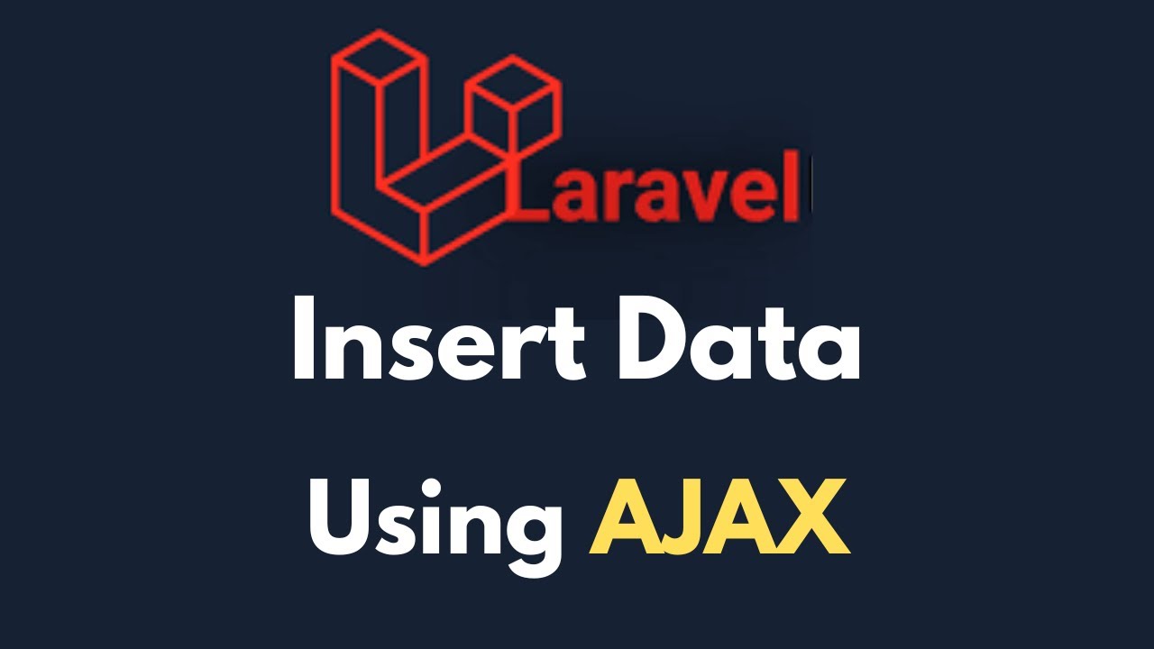 How to Insert Data in Laravel Using AJAX without Refresh Browser