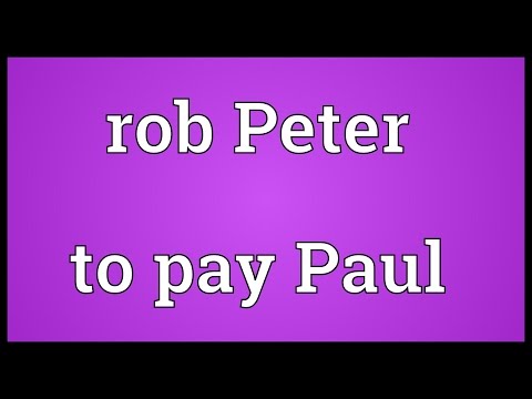 Rob Peter to pay Paul Meaning