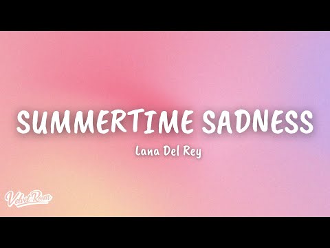 Lana Del Rey – Summertime Sadness (Lyrics)