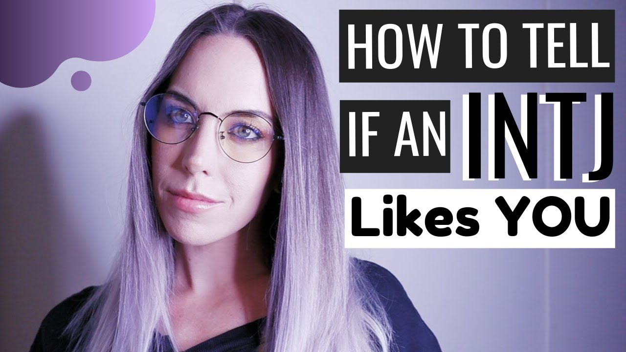 How to Tell if an INTJ Likes You