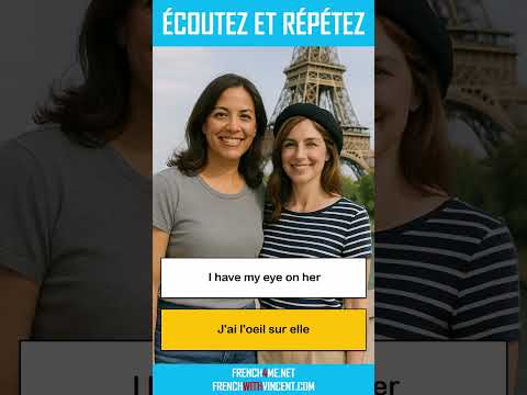 Say It In French I I have my eye on her