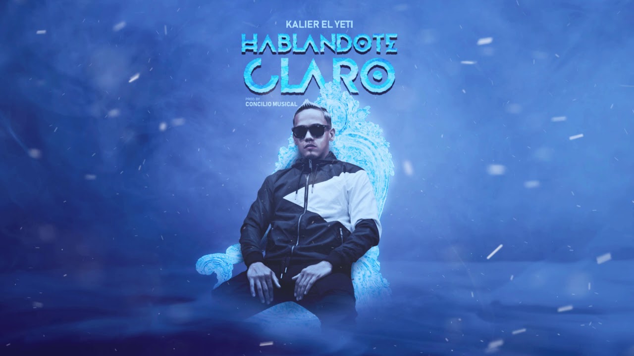 Kalier El Yeti – Hablándote Claro (Preview)