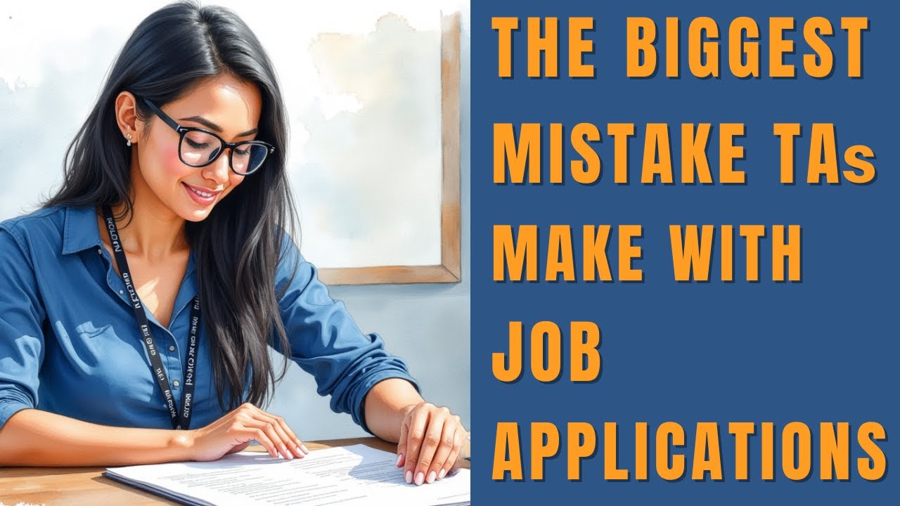 THE BIGGEST MISTAKE TEACHING ASSISTANTS MAKE WITH JOB APPLICATIONS AND WHAT TO DO ABOUT IT!