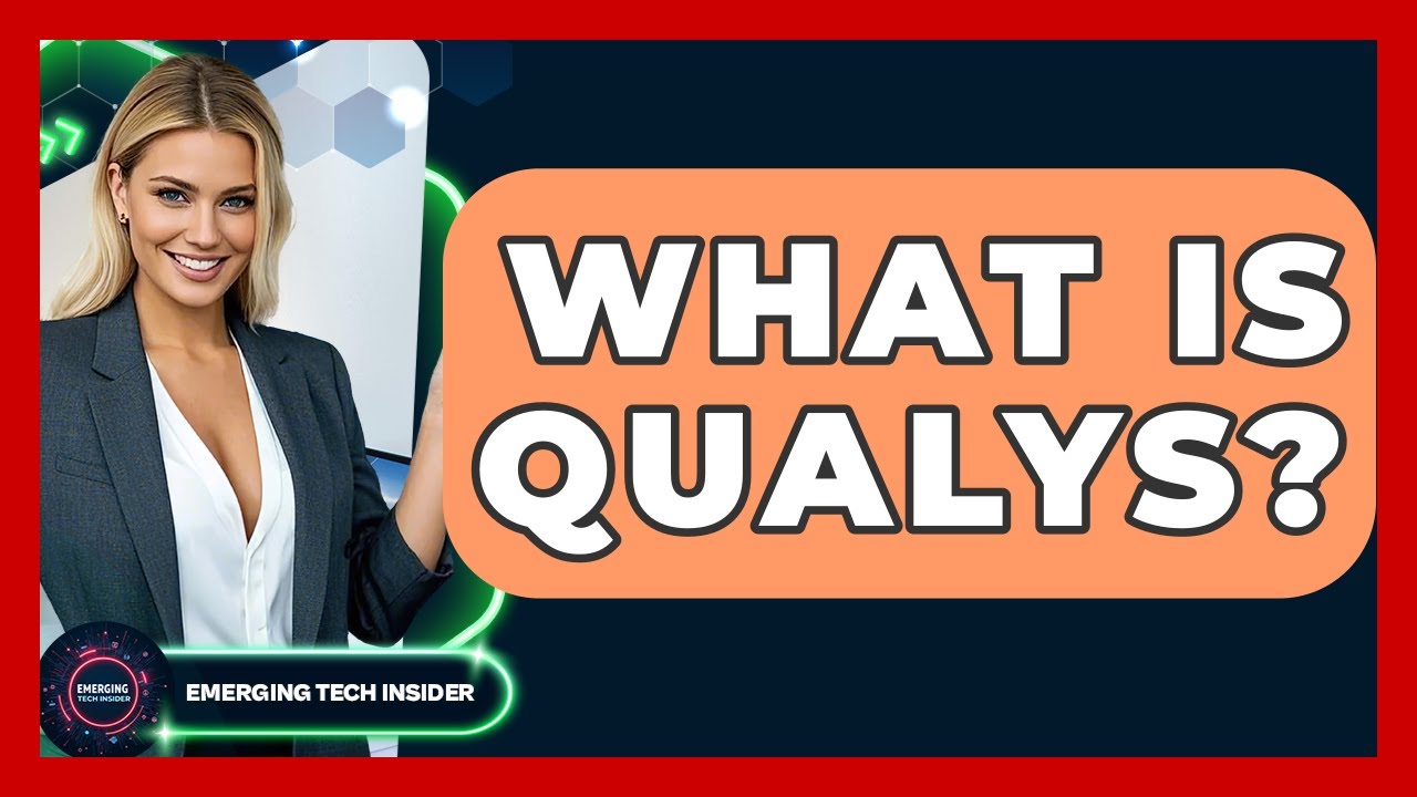 What Is Qualys? - Emerging Tech Insider