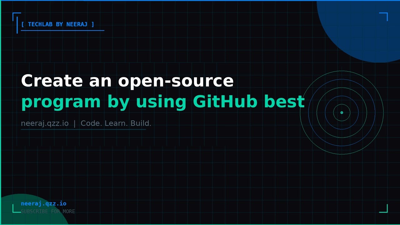 Create an open-source program by using GitHub best practices | TechLab by N | TechLab by Neeraj