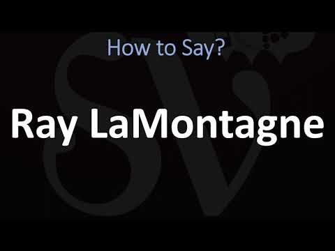 How to Pronounce Ray LaMontagne? (CORRECTLY)