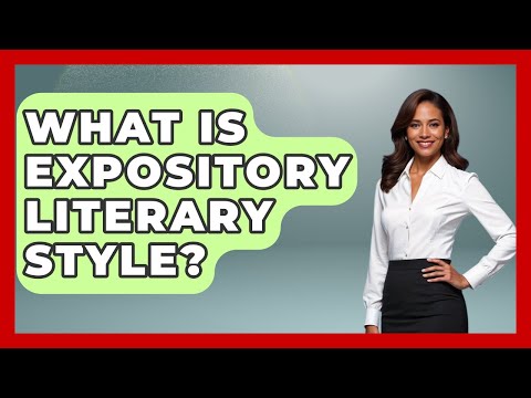 What Is Expository Literary Style? - Literary Icons