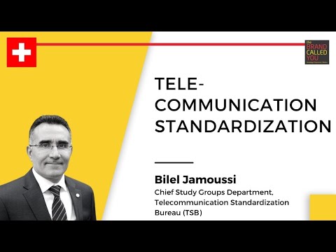 The Importance Of TELECOMMUNICATION STANDARDIZATION | Bilel Jamoussi | TBCY