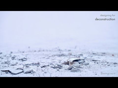 Designing for Deconstruction | Pt. 1 | Setting the Scene